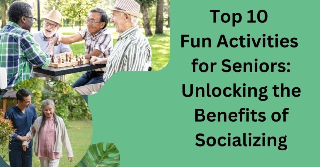 Top 10 Fun Activities For Seniors | Benefits Of Socializing